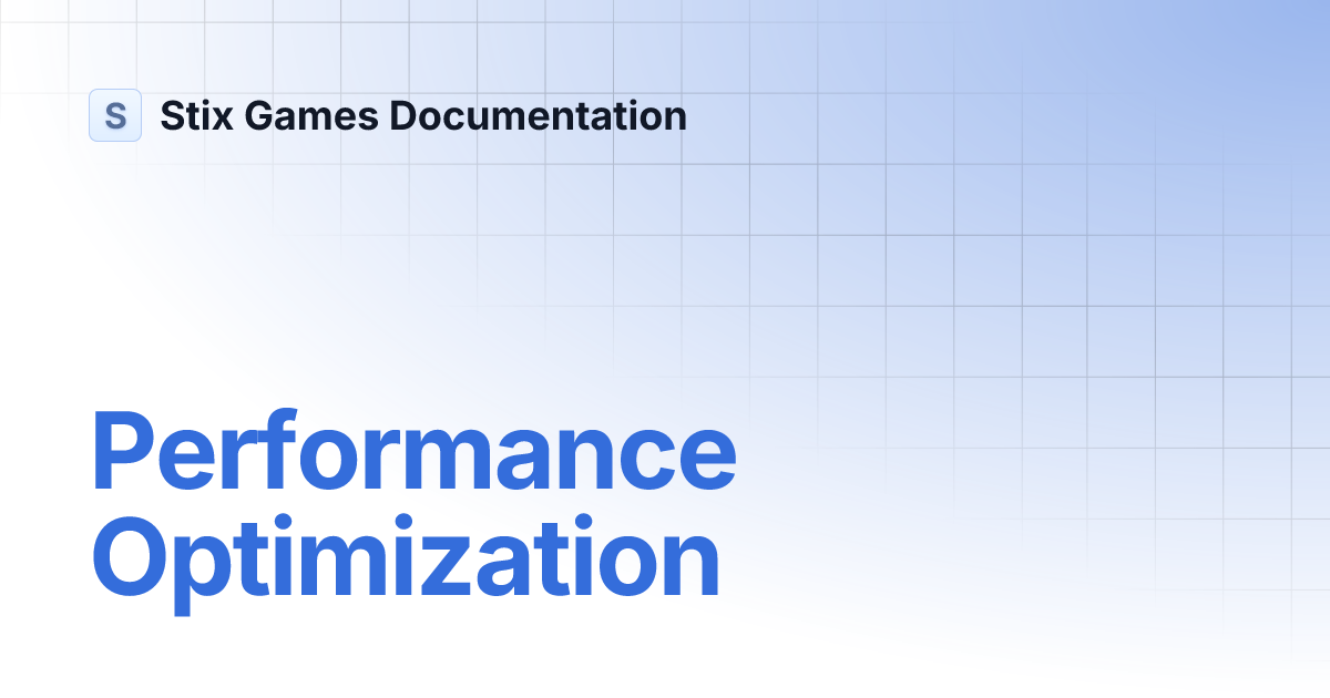 Performance Optimization | Stix Games Documentation
