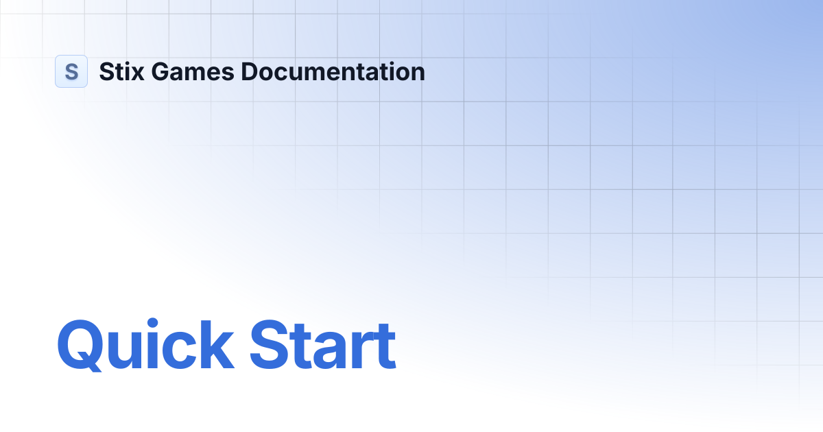 Quick Start | Stix Games Documentation