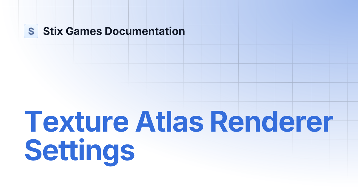 Texture Atlas Renderer Settings | Stix Games Documentation